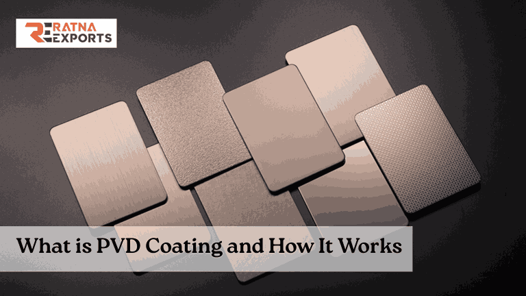 What is PVD Coating and How It Works - Ratna Exports